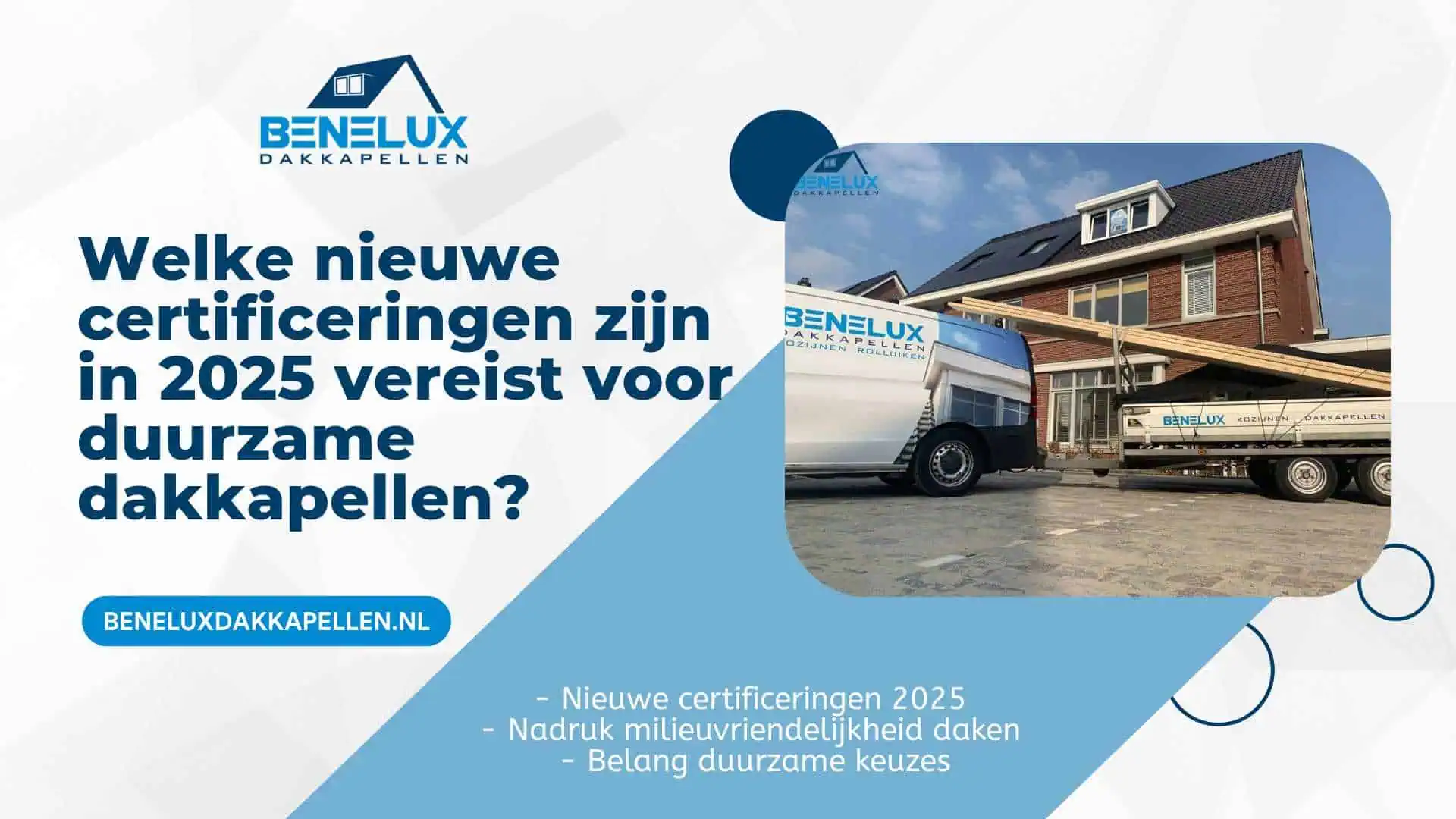 Welke nieuwe certificeringen zijn in 2025 vereist voor duurzame dakkapellen? - Benelux Dakkapellen